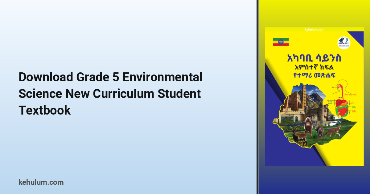 Grade 5 Environmental Science Student Textbook PDF - New Ethiopian ...