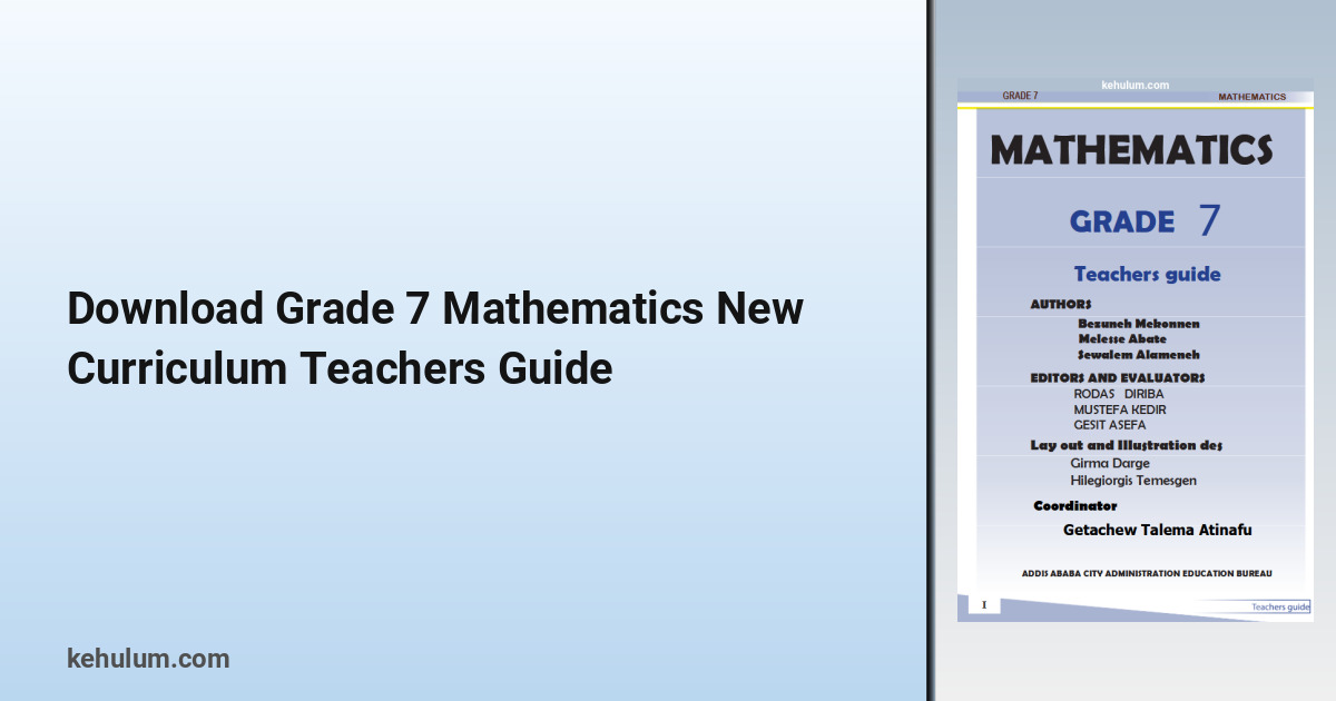 Grade 7 Mathematics Teacher's Guide - New Ethiopian Curriculum | Kehulum